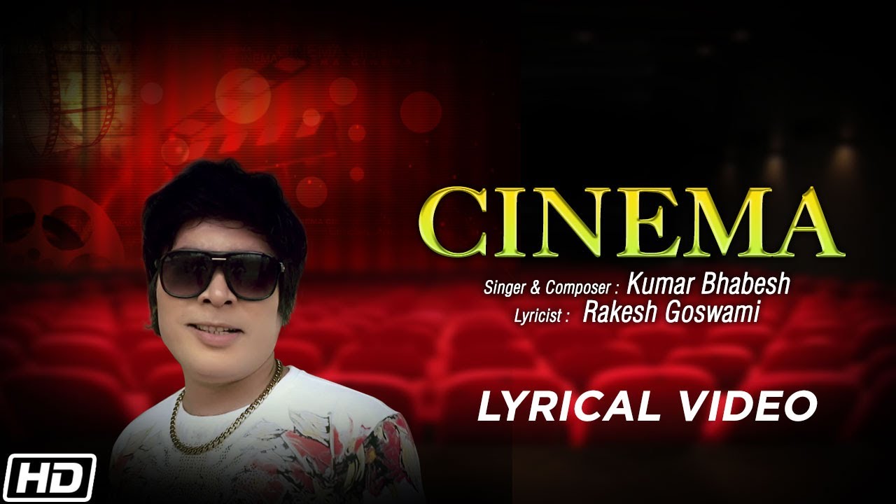 CINEMA - Kumar Bhabesh - Lyrical - Latest Assamese Song 2021 - YouTube