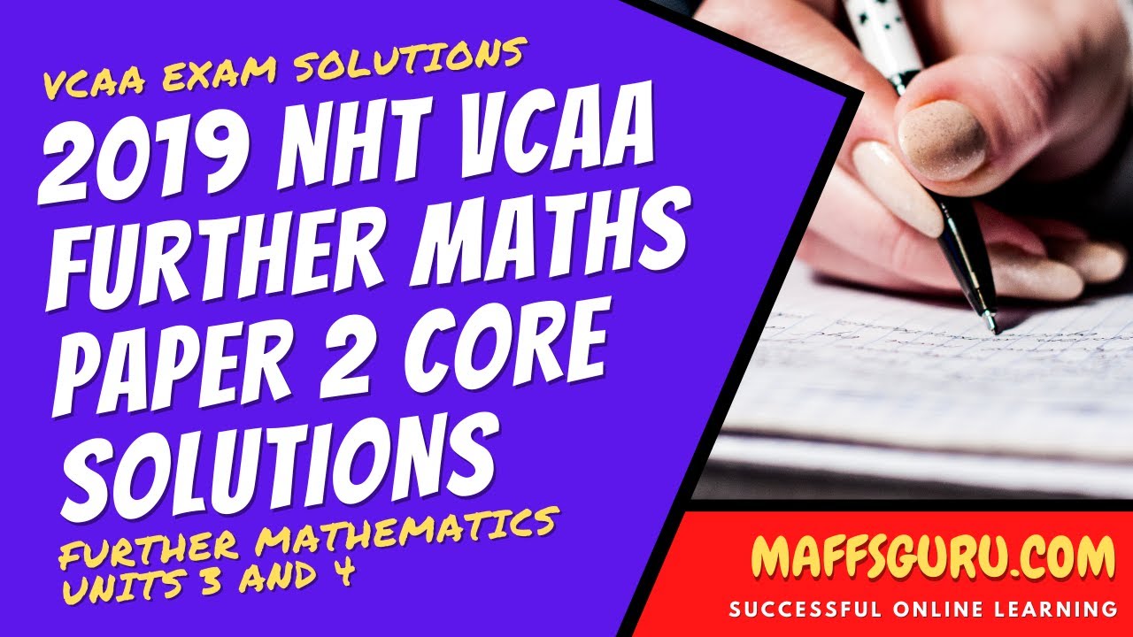 2019 NHT Further Maths Paper 2 Core Solutions - YouTube