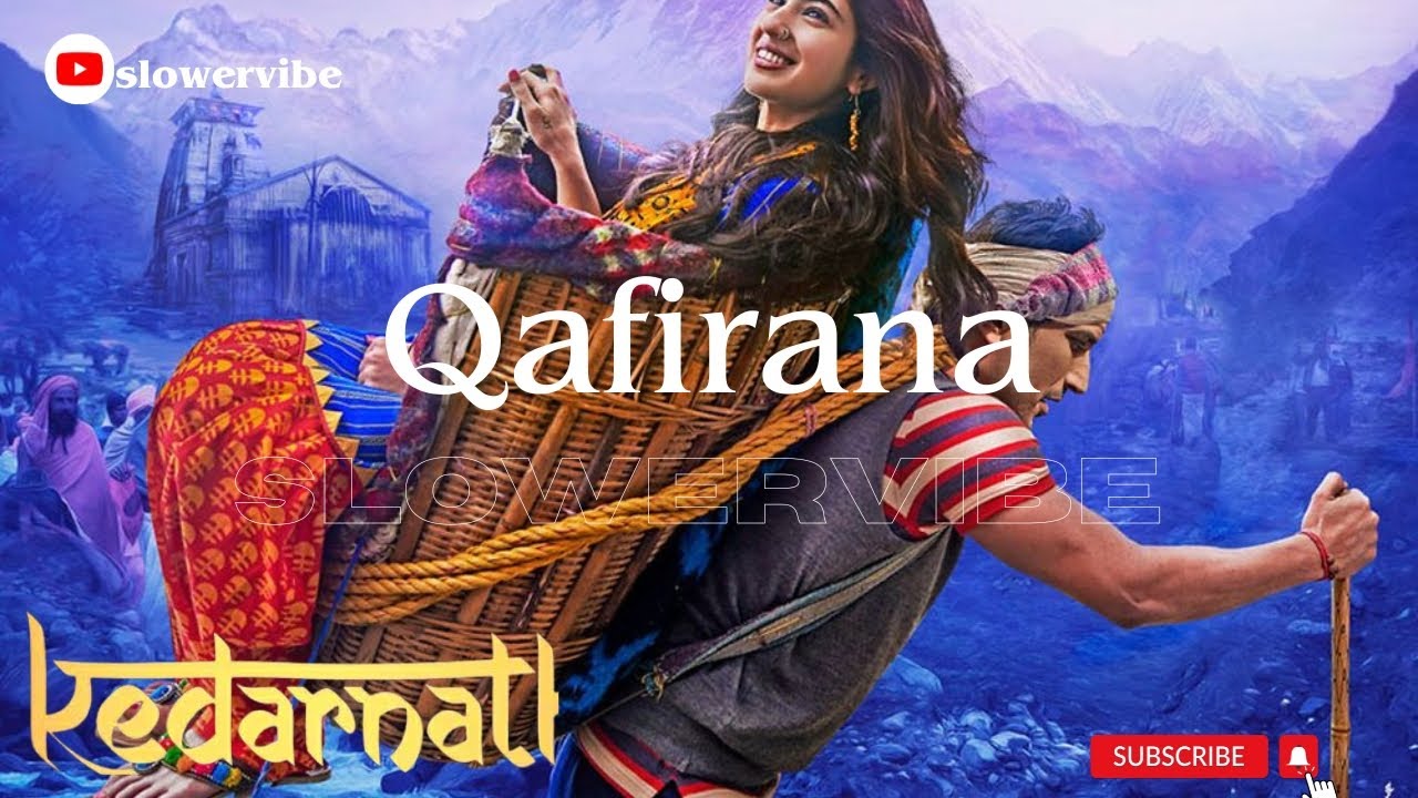 qafirana | kedarnath | sushant singh rajput| Sara Ali Khan| slowervibe ...