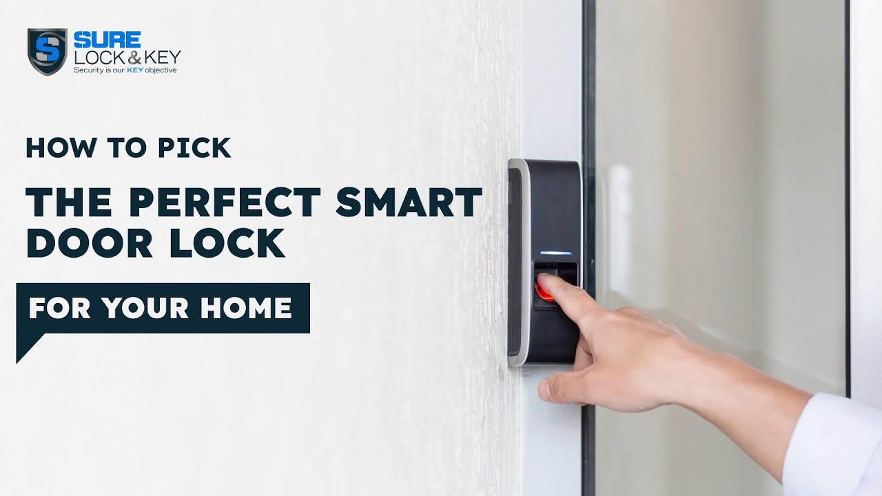 How To Pick The Perfect Smart Door Lock For Your Home - YouTube