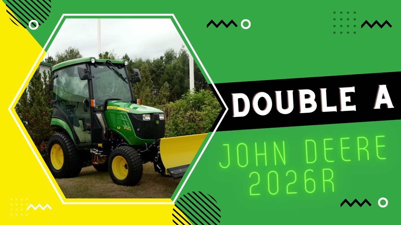 Double A Walk-Around - John Deere 2026R Compact Tractor (With Snow ...