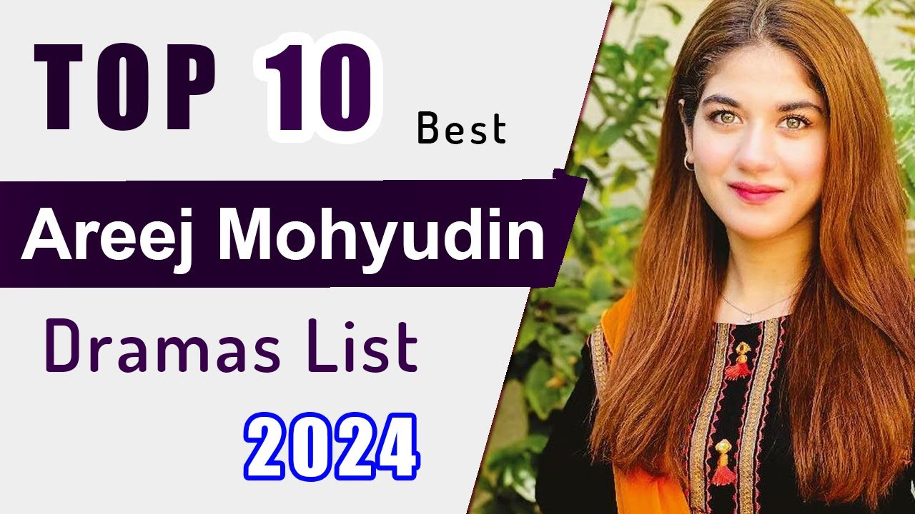 Top 10 Areej Mohyudin Drama Serial List 2024 | Areej Mohyudin new drama ...