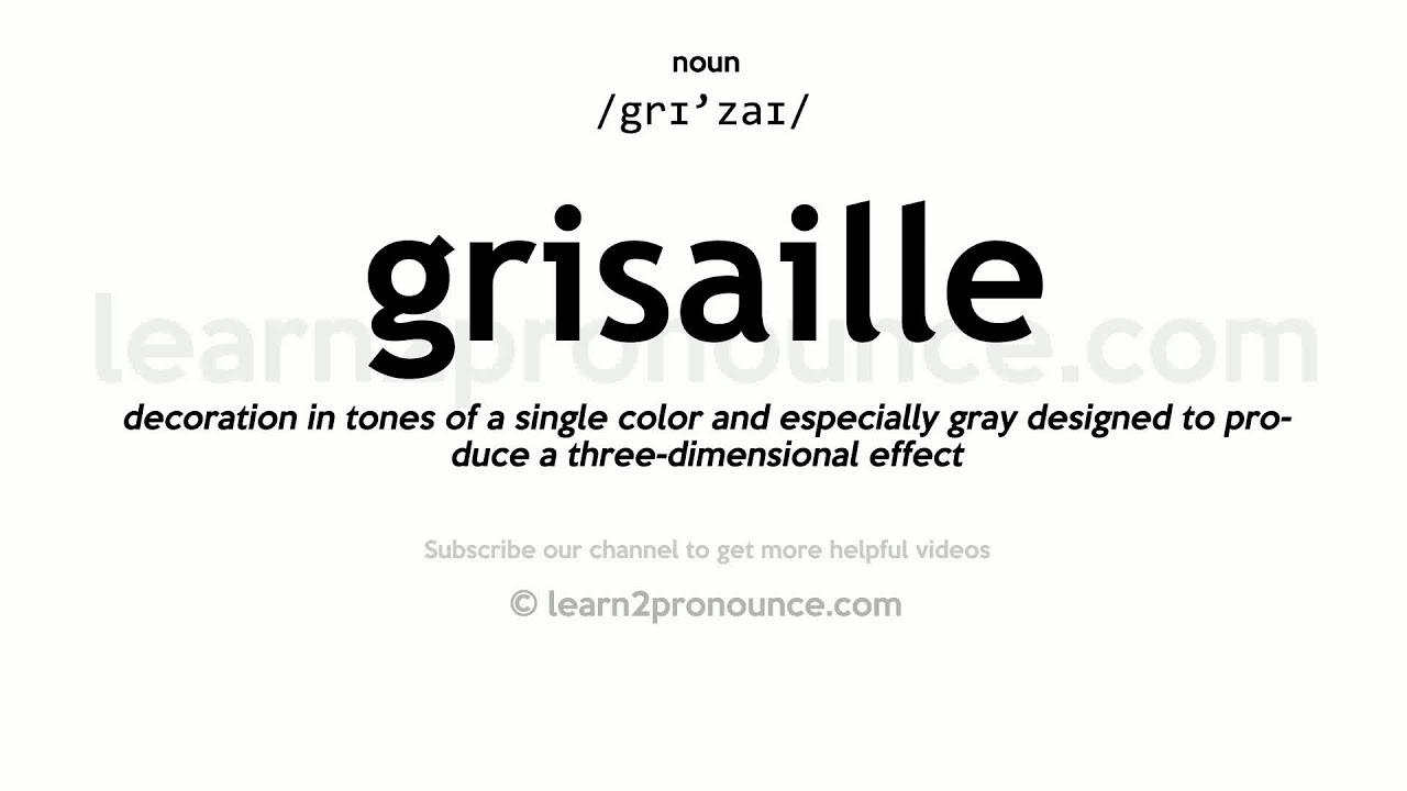 Pronunciation of Grisaille | Definition of Grisaille - YouTube