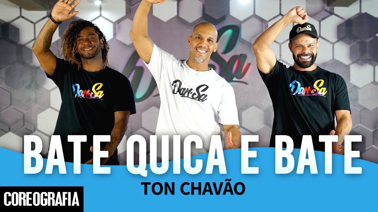 Bate Quica e Bate - Ton Chavão - Dan-Sa / Daniel Saboya (Coreografia) - YouTube