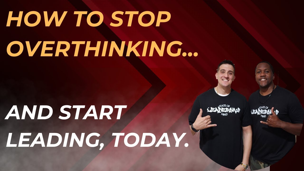 How To Stop Overthinking and Start Leading - YouTube