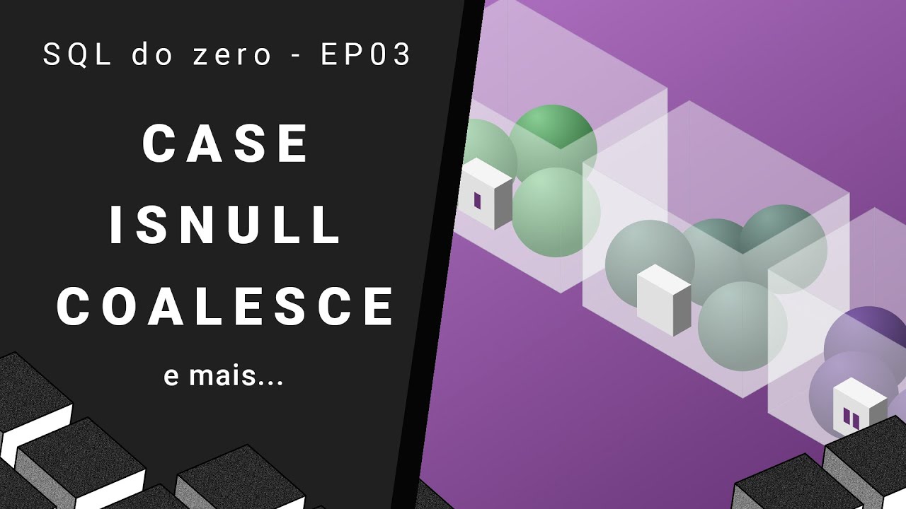 [SQL] Ep #03 - CASE WHEN, COALESCE, LIKE, IN - YouTube