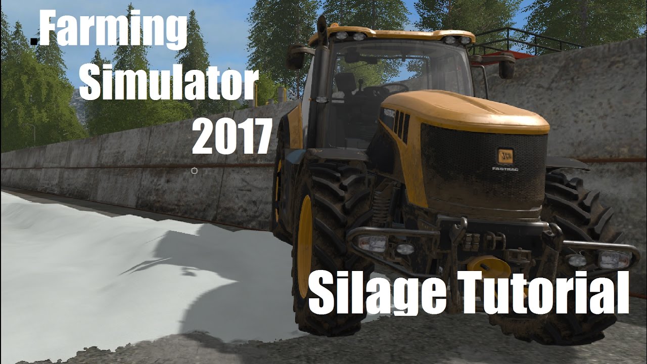 Farming Simulator 17 Silage Tutorial - YouTube