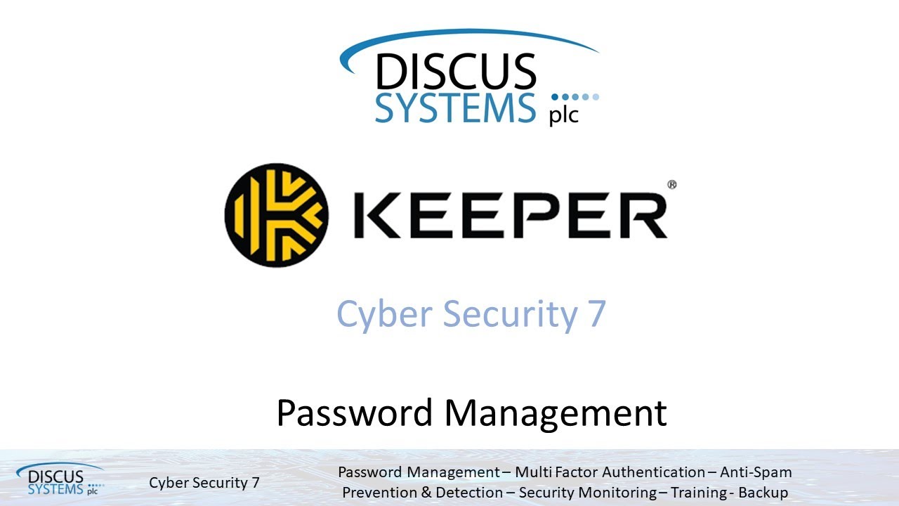 Discus Systems plc - Cyber Security 7 - Password Manager - Keeper ...