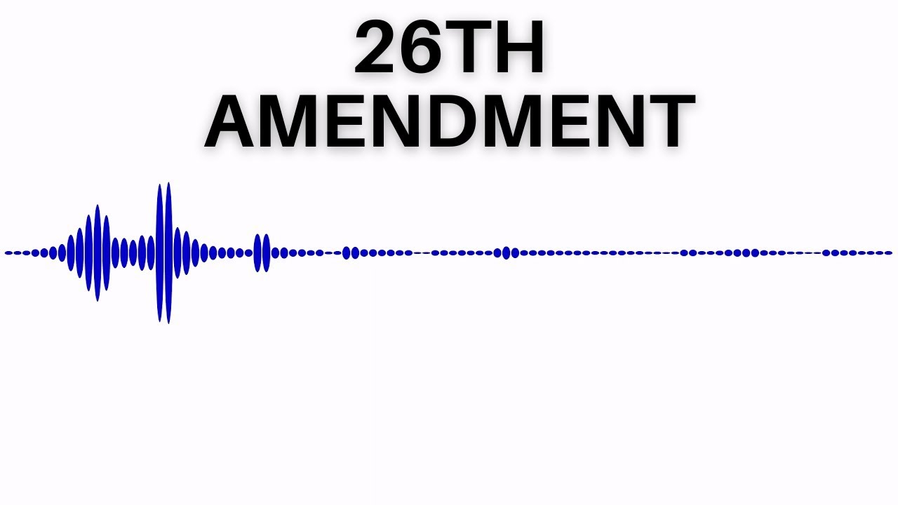 Amendment 26 - Amendments to the UNITED STATES CONSTITUTION - - YouTube