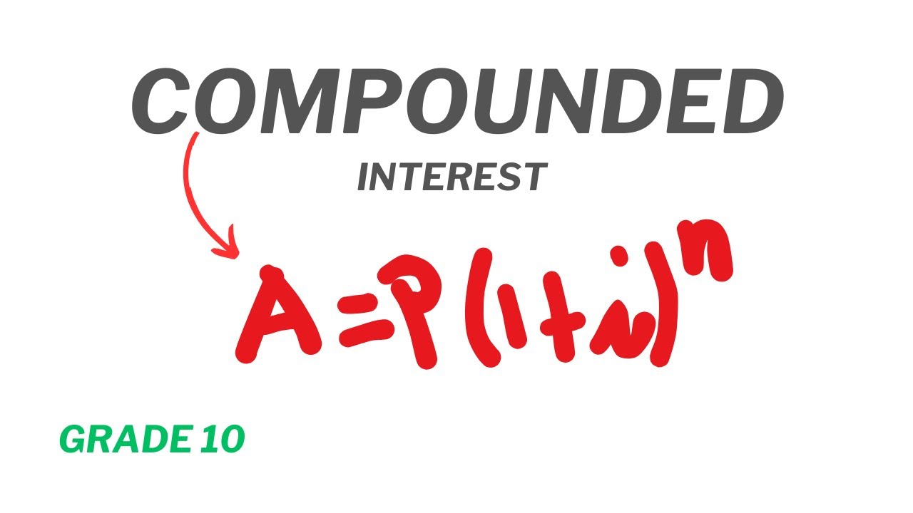 GRADE 10 FINANCIAL MATHS | COMPOUNDED INTEREST - YouTube