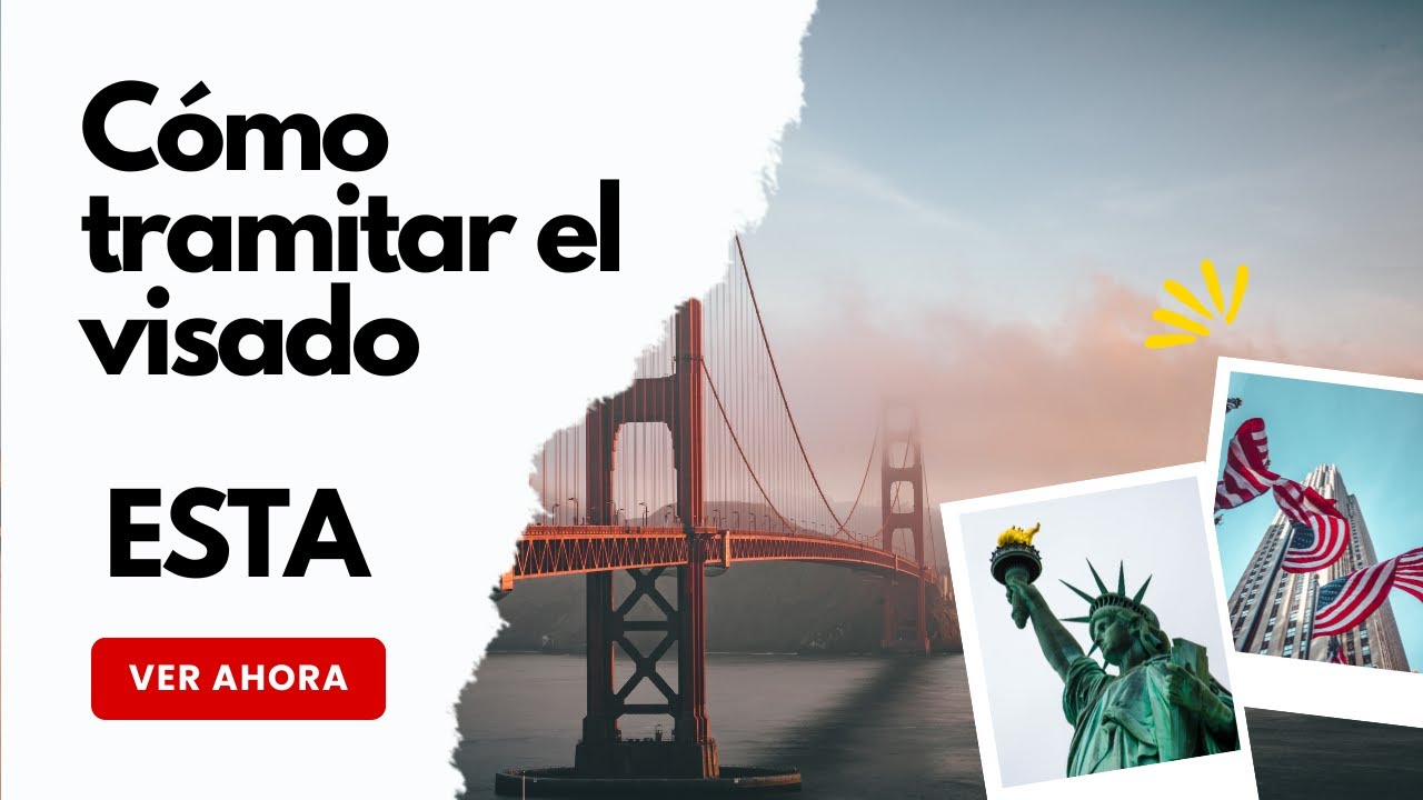 Cómo tramitar el Visado ESTA para Estados Unidos en 2026, paso a paso ...