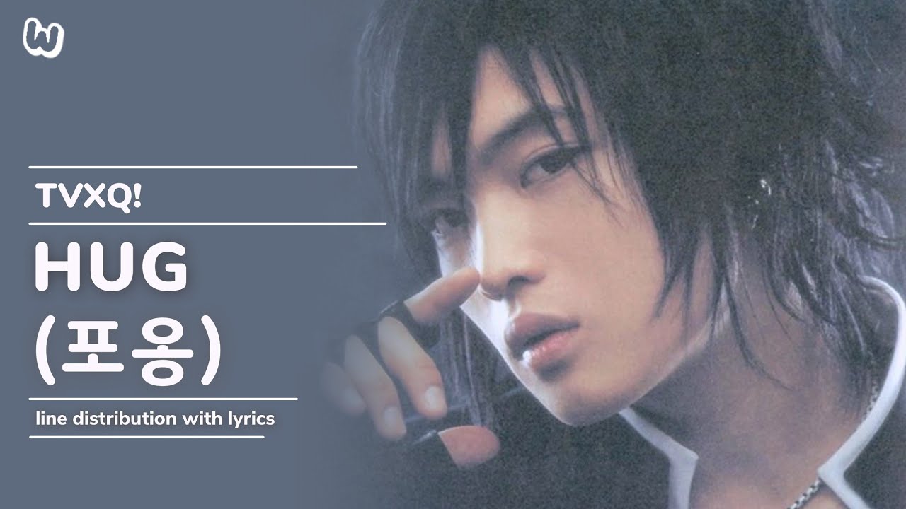 TVXQ! 동방신기 - HUG (포옹) - Line Distribution w/ Lyrics - YouTube