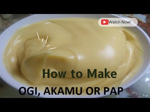 The Most Easiest Way To Make The Perfect Akamu | Ogi | Pap - YouTube