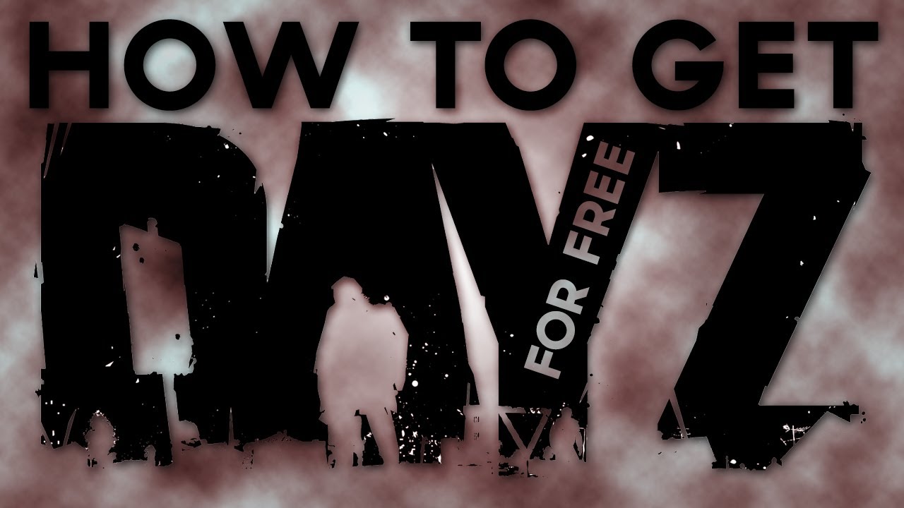 How to Get DayZ: Standalone for Free - YouTube