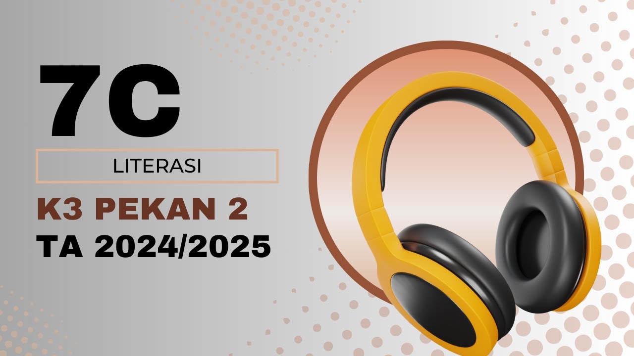 Literasi Kelas 7C Pekan 2 K3 TA 2024 2025 - YouTube