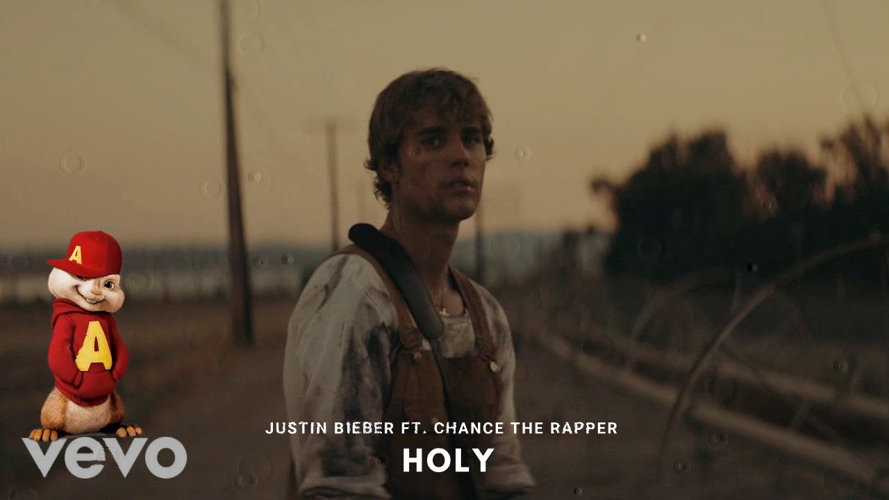 Holy (Chipmunk Version) - Justin Bieber ft. Chance The Rapper - YouTube