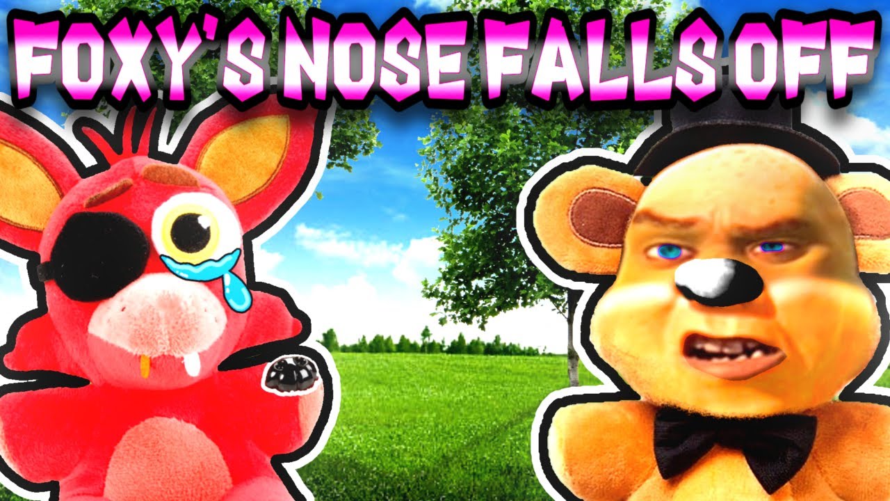 (FNAF plush) Ep. 4: Foxy’s Nose Falls Off! - YouTube