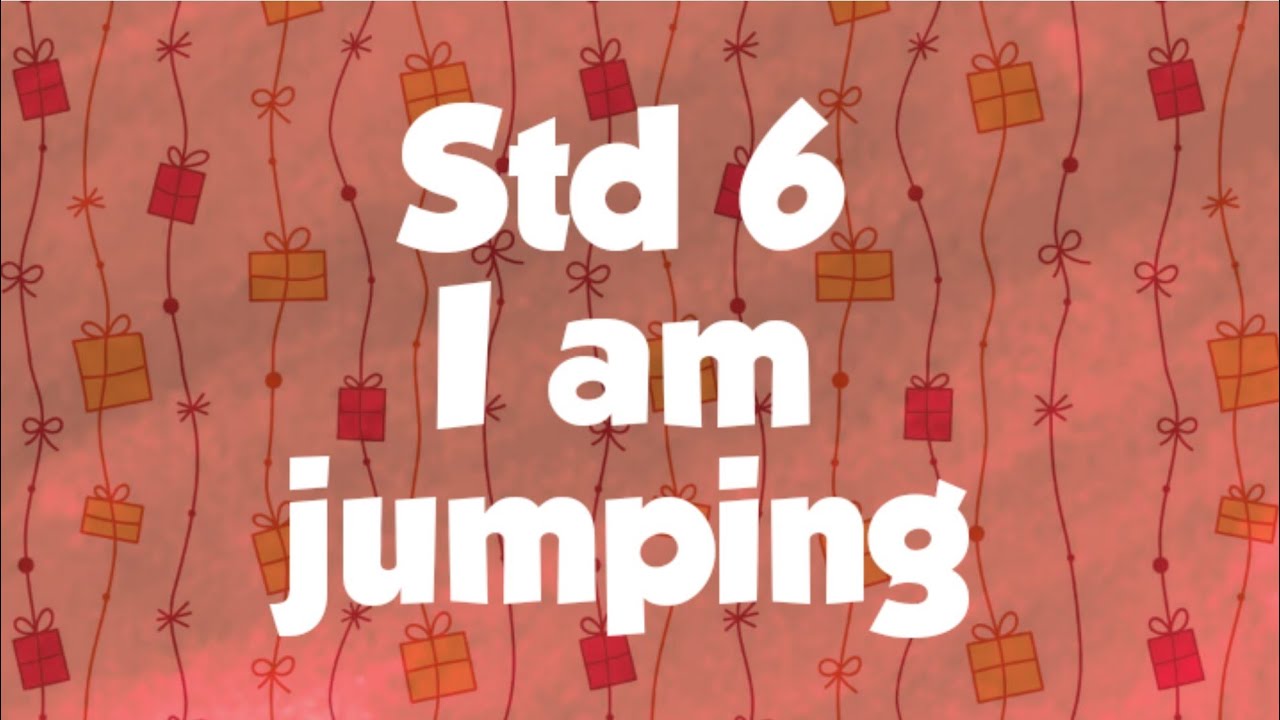 STD 6 Poem,I am jumping. - YouTube
