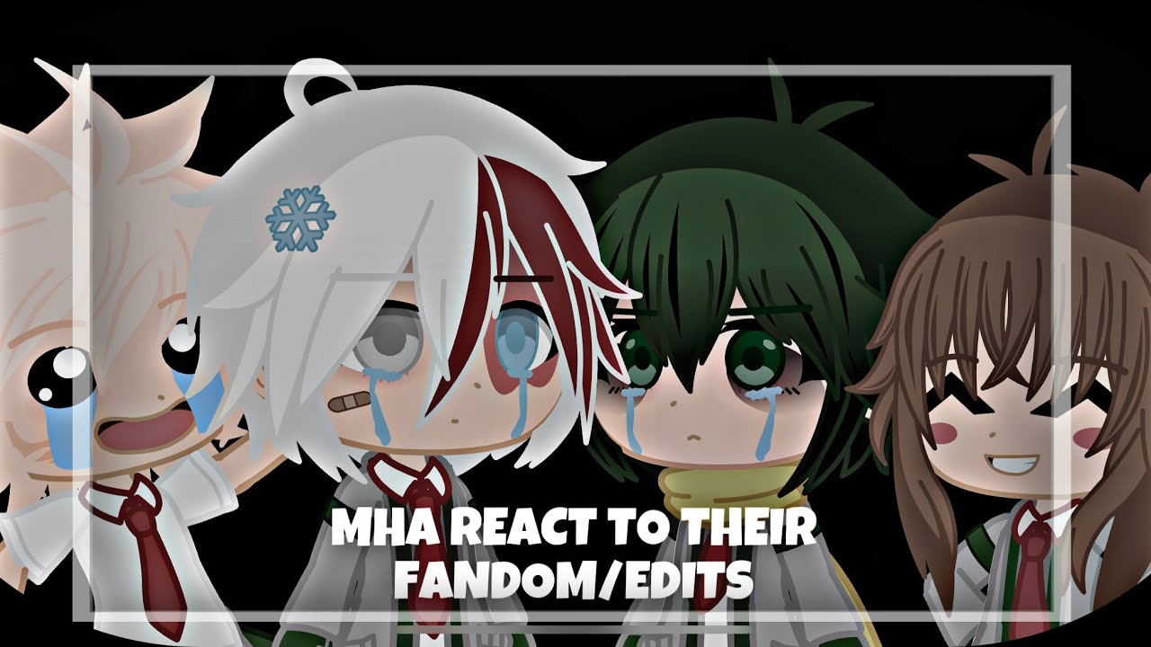 MHA react to their fandom/edits // cringe videos beware ! - YouTube