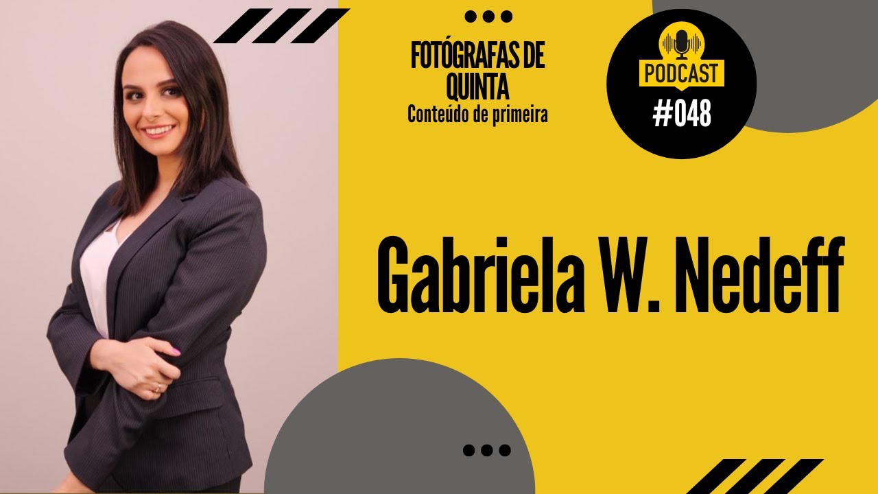 FOTÓGRAFAS DE QUINTA - PodQuinta - Gabriela W. Nedeff - Financeiro #048 ...