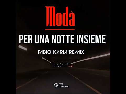 Modà - Per Una Notte Insieme (Fabio Karia Remix)