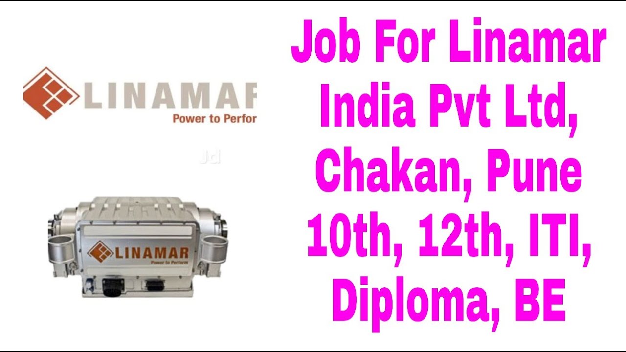 Job For Linamar India Pvt Ltd, Chakan, Pune 10th, 12th, ITI, Diploma ...