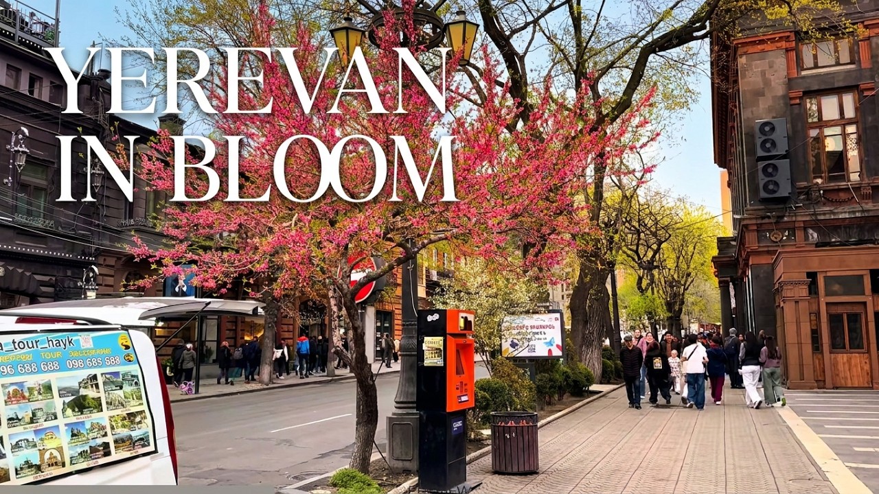 Yerevan Spring Walking Tour 2026 🌸 | Colorful Streets & Blooming City ...