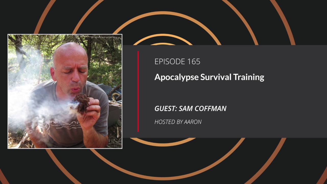E165: Apocalypse Survival Training with Sam Coffman of The Human Path - YouTube