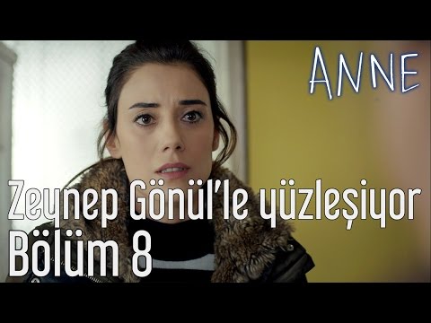 Anne 8. Bölüm - Zeynep Gönül'le Yüzleşiyor