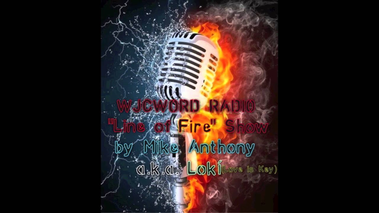Line of Fire Radio Show 2 by Mike Anthony aka Loki (Love is Key) - YouTube