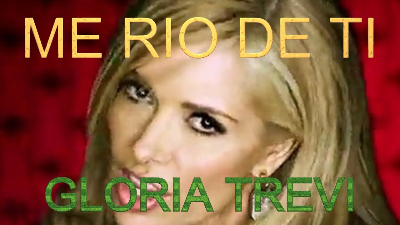 GLORIA TREVI ME RIO DE TI - KARAOKE - YouTube