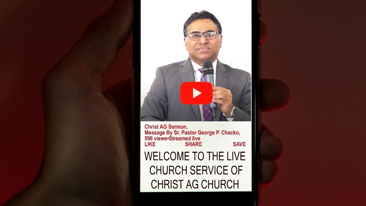 Christ AG Sermon, Message By Sr. Pastor George P. Chacko, April 26 ...