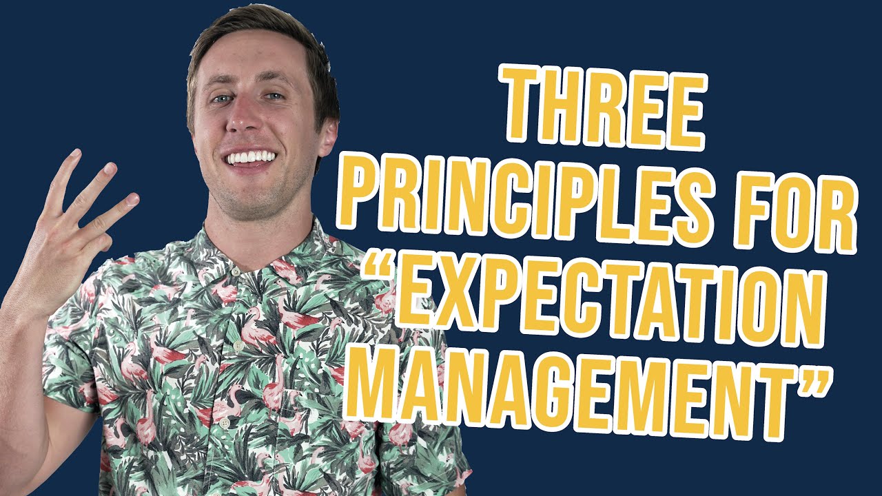 3 Principles For “Expectations Management” & Expectations Setting - YouTube