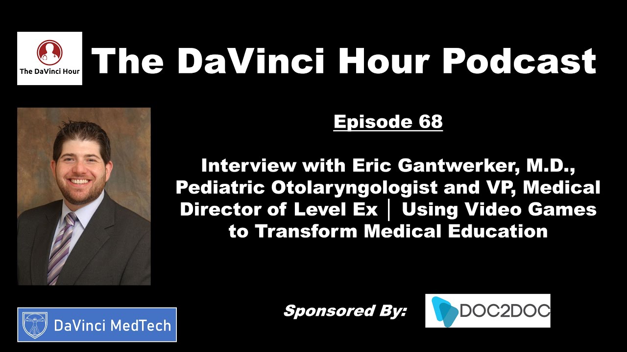 Interview Eric Gantwerker, ENT and VP, Medical Director of Level Ex ...