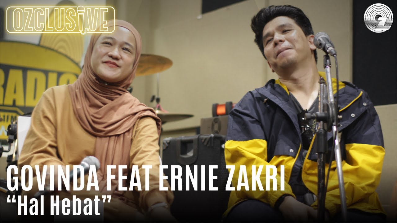 GOVINDA X ERNIE ZAKRI - HAL HEBAT | OZCLUSIVE - YouTube