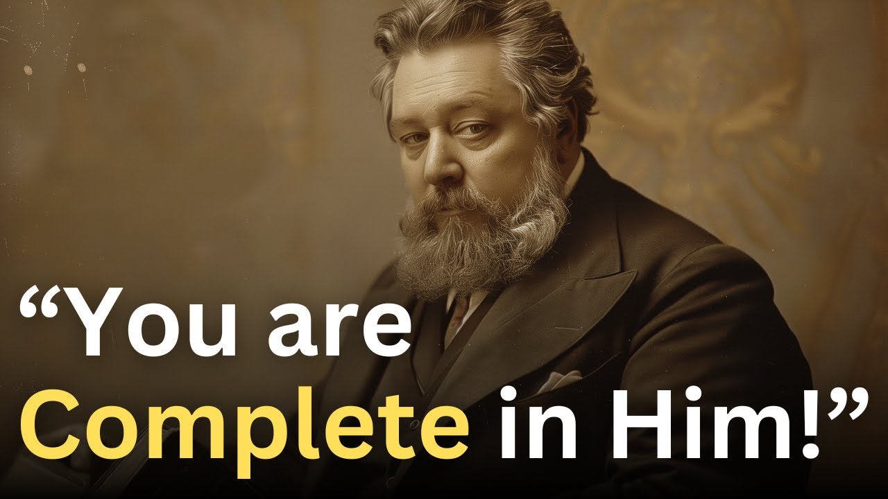 "You are complete in Him" - Charles Spurgeon Devotional - "Morning and ...