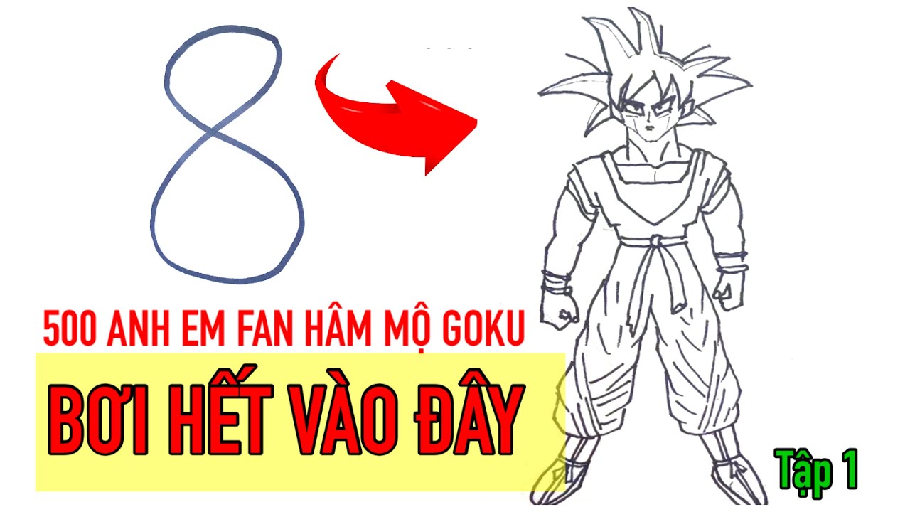 CÁCH VẼ GOKU BẰNG SỐ 8 CỰC ĐẸP, CỰC NHANH PHẦN 1/2 - YouTube