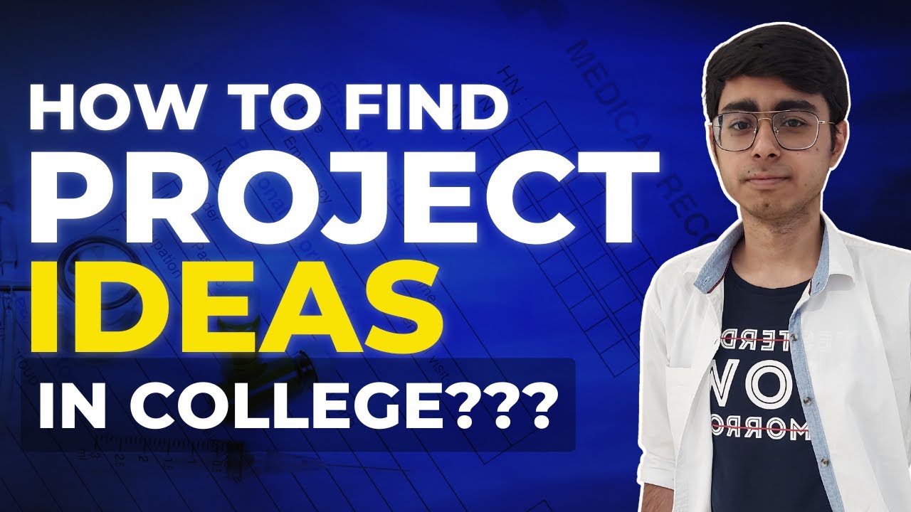 9 Ways to get Project Ideas in College? | Best Projects for Resume ...
