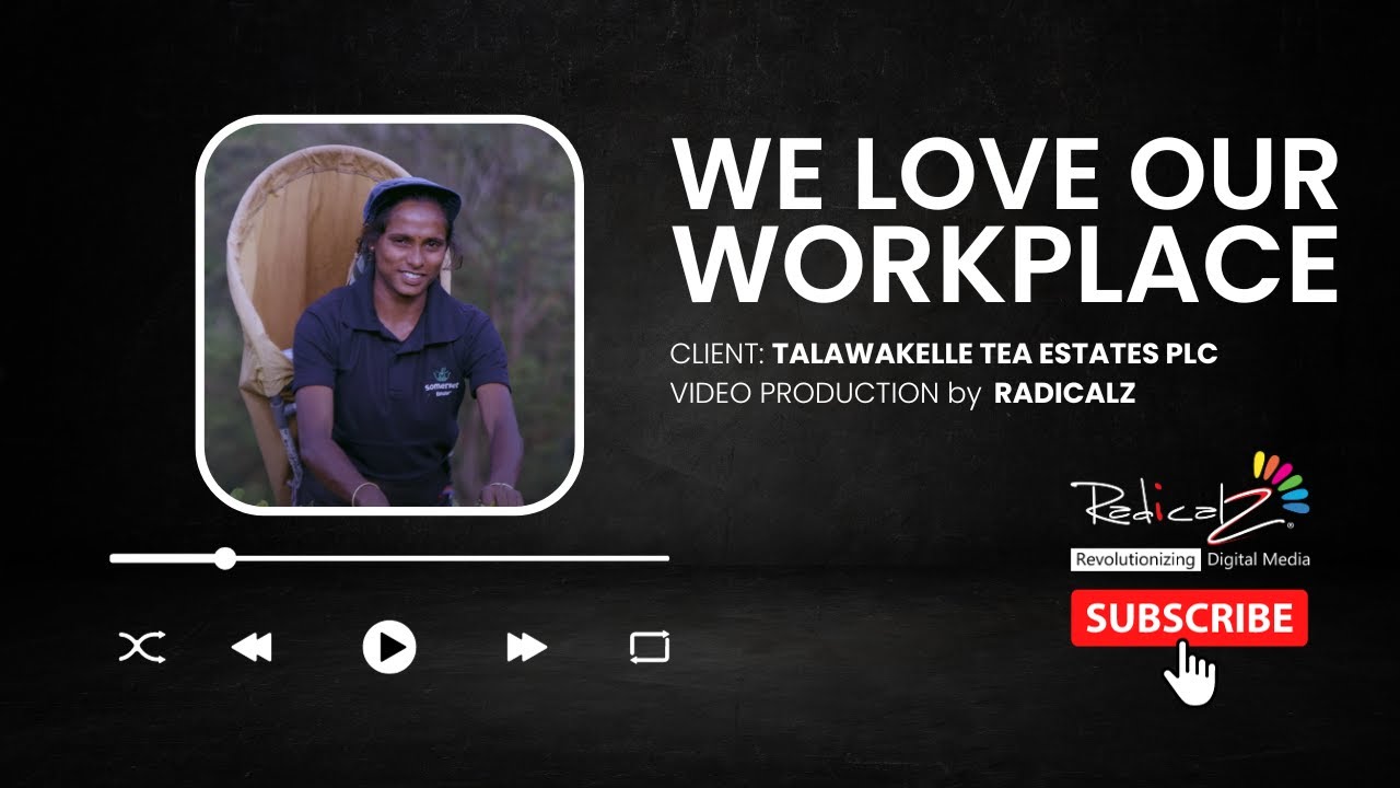 We Love Our Workplace - Talawakelle Tea Estates PLC x RADICALZ - YouTube