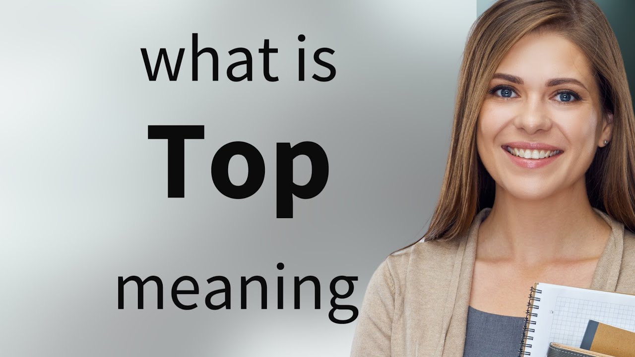 Top • what is TOP meaning - YouTube