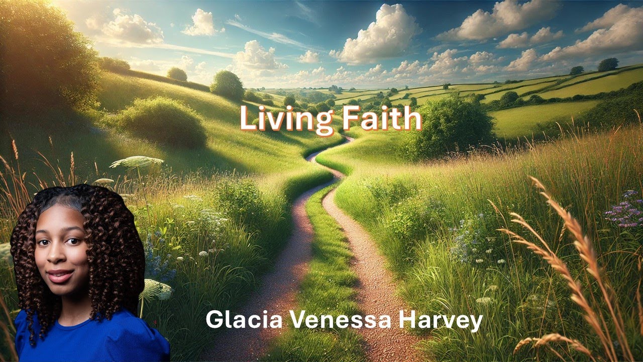 "Living Faith" by Glacia Vanessa Harvey - YouTube