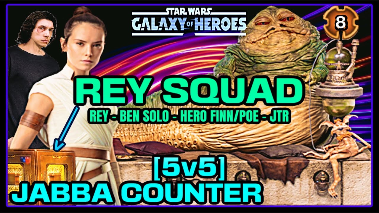 [5v5] R8 JABBA SQUAD COUNTER w/REY SQUAD + *NEW* DATACRON - SWGOH - YouTube