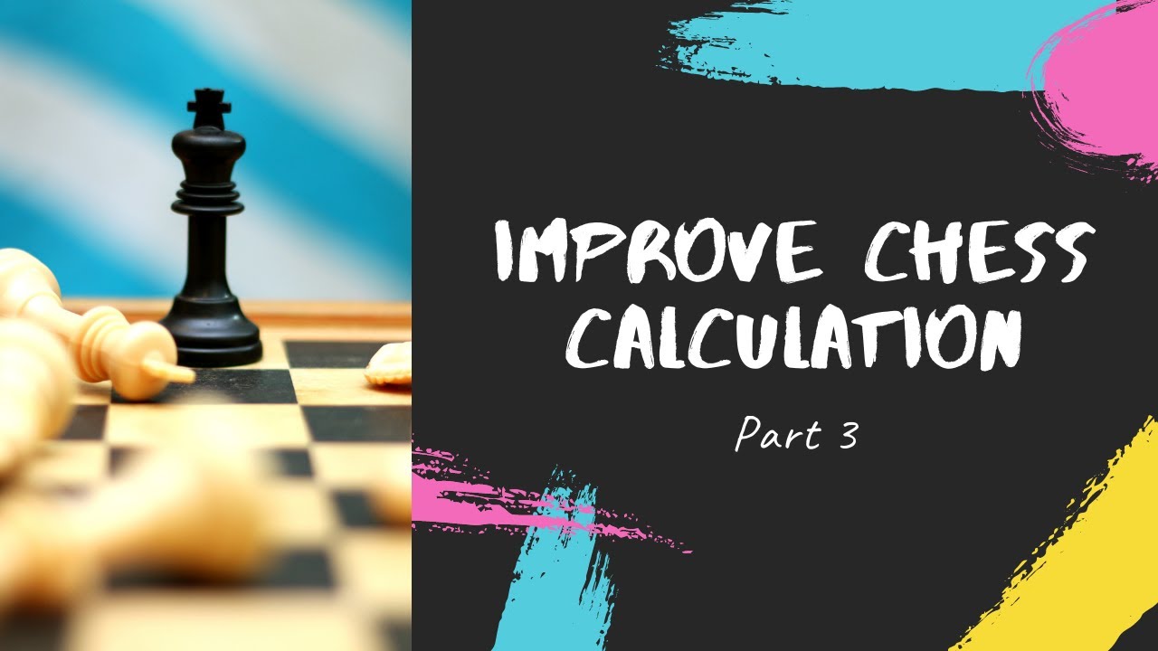 Improve Chess Calculation - Part 3 | FM Prasenjit Dutta - YouTube