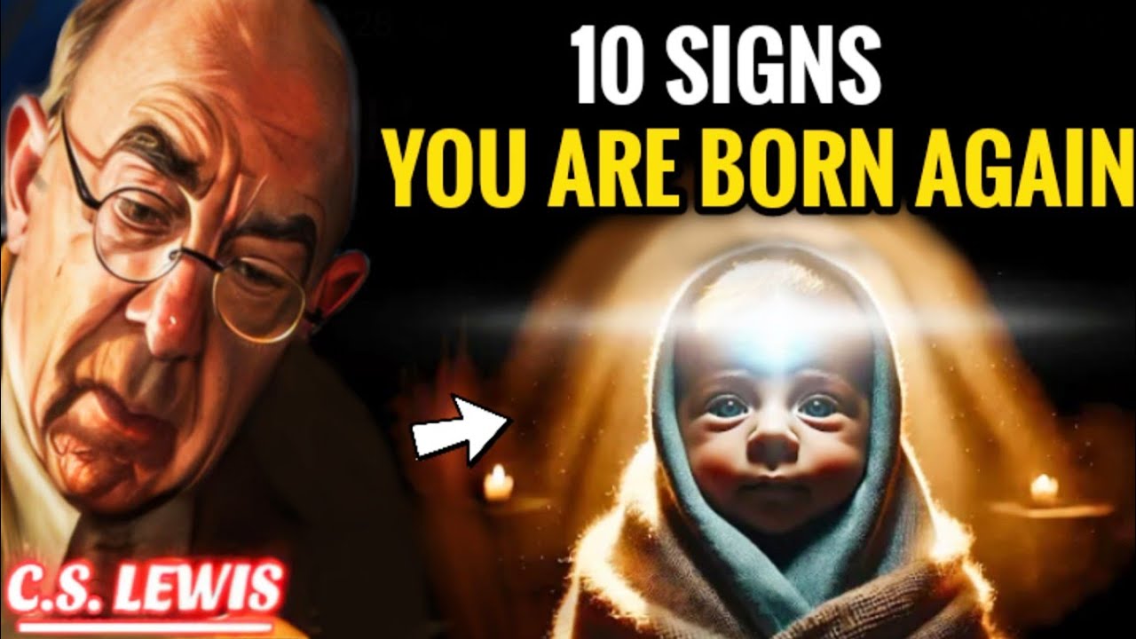 If You Notice These 10 Signs You Are Born Again | C.s. Lewis - YouTube