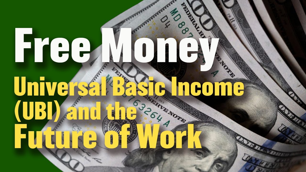Free Money: Universal Basic Income and the Future of Work - YouTube
