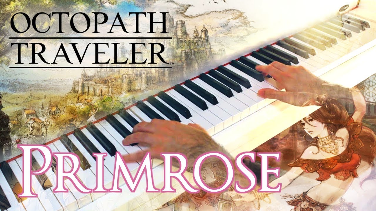OCTOPATH TRAVELER - Primrose, the Dancer ~ Piano cover w/ Sheet music ...