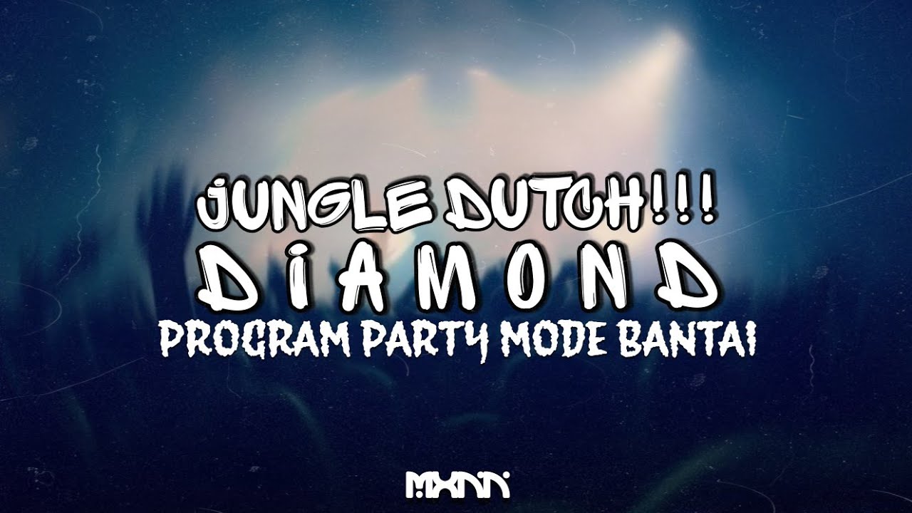 RIHANNA - Diamond [JUNGLE DUTCH Program Party Mode BANTAI!!] - YouTube