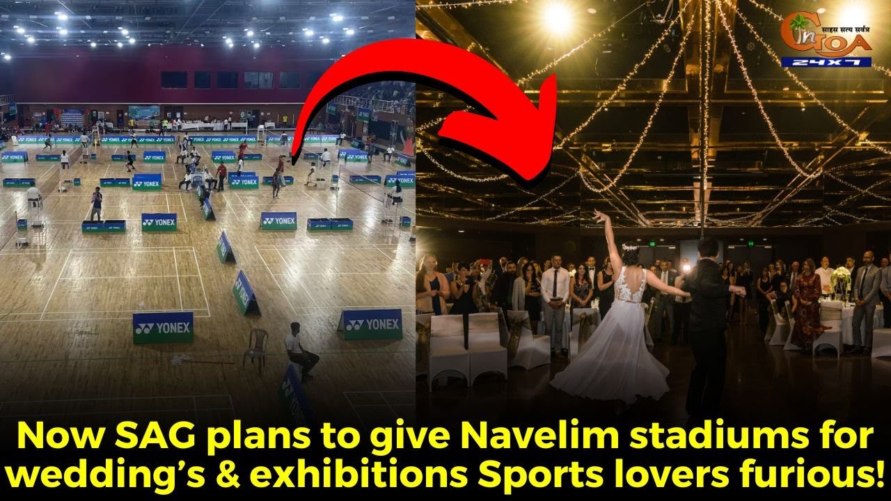 Now SAG plans to give Navelim stadiums for wedding’s & exhibitions ...