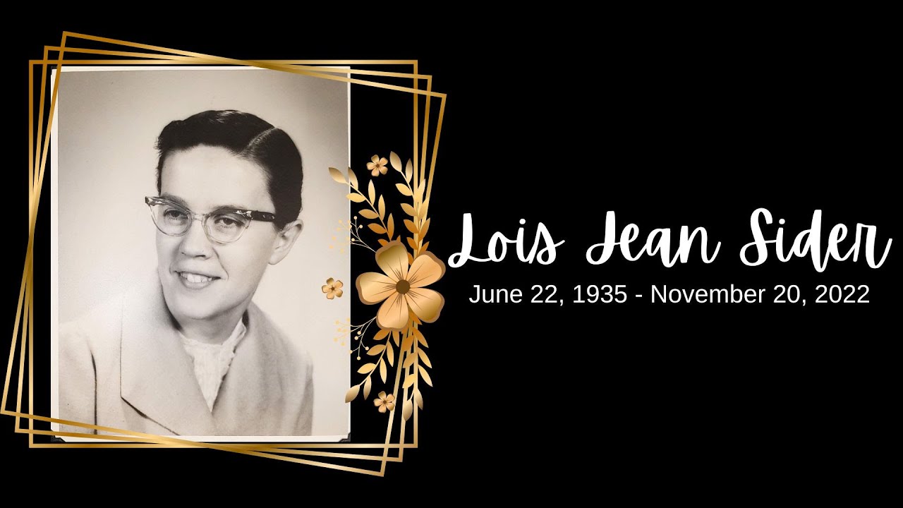 Celebration of Life - Lois Jean Sider - YouTube