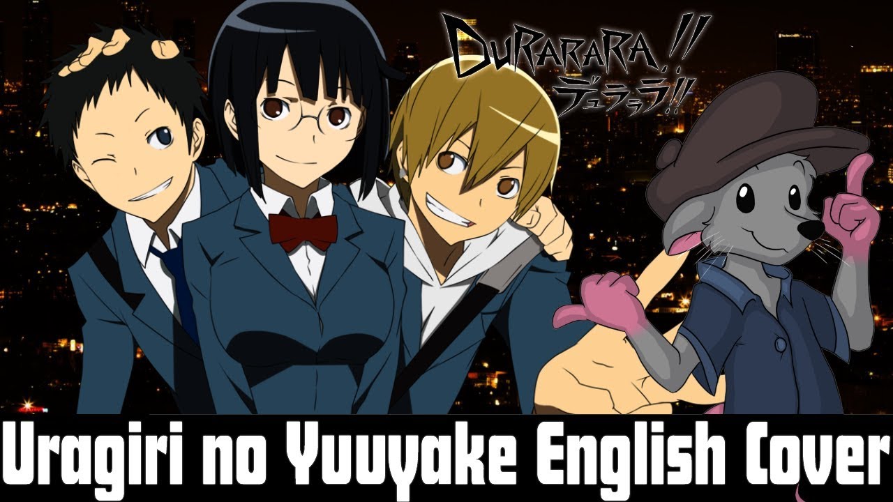 Durarara OP 1 - Uragiri no Yuuyake【Full English Fandub 】CapRat Covers ...